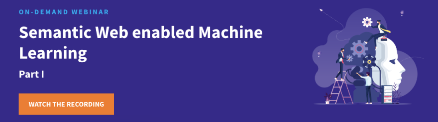 Webinar Semantic Web Enabled Machine Learning Semantic Web Company